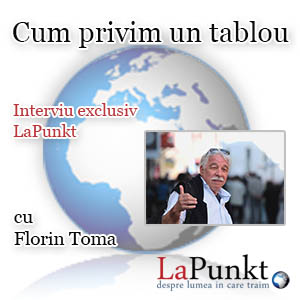 Interviu FLORIN TOMA: Cum privim un tablou - LaPunkt